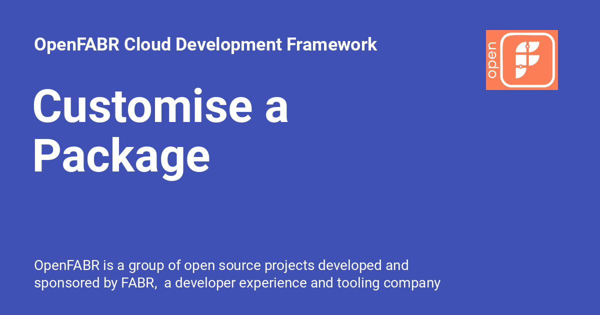 Customise a Package - OpenFABR Cloud Development Framework