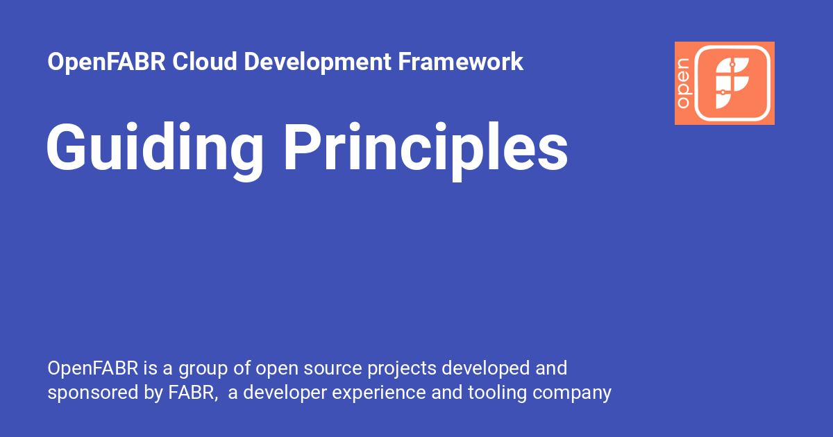 Guiding Principles - OpenFABR Cloud Development Framework