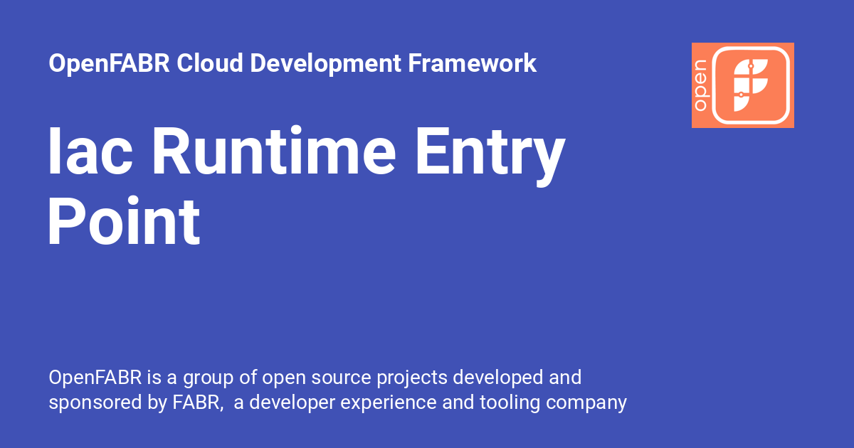 Iac Runtime Entry Point - OpenFABR Cloud Development Framework