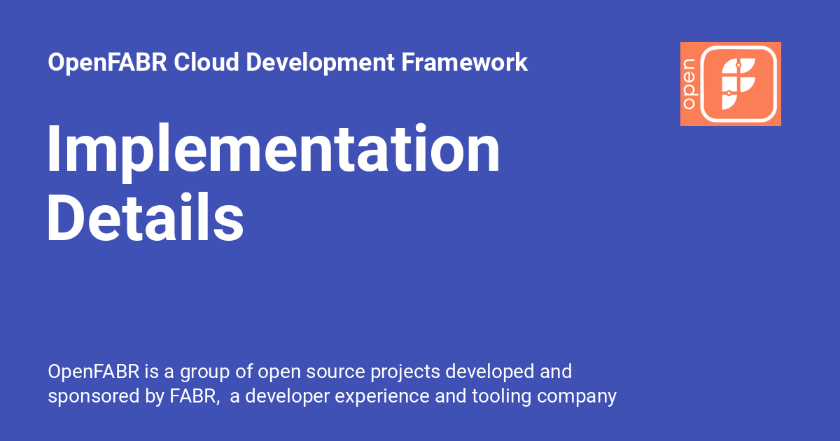 Implementation Details - OpenFABR Cloud Development Framework